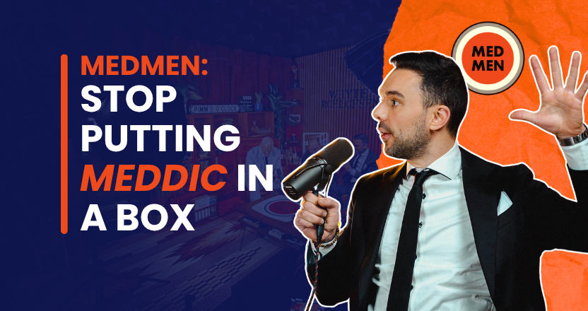 MEDMEN: Stop Putting MEDDIC in a Box